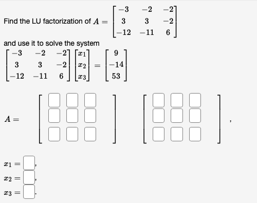 Solved Find the LU factorization of A=⎣⎡−33−12−23−11−2−26⎦⎤ | Chegg.com