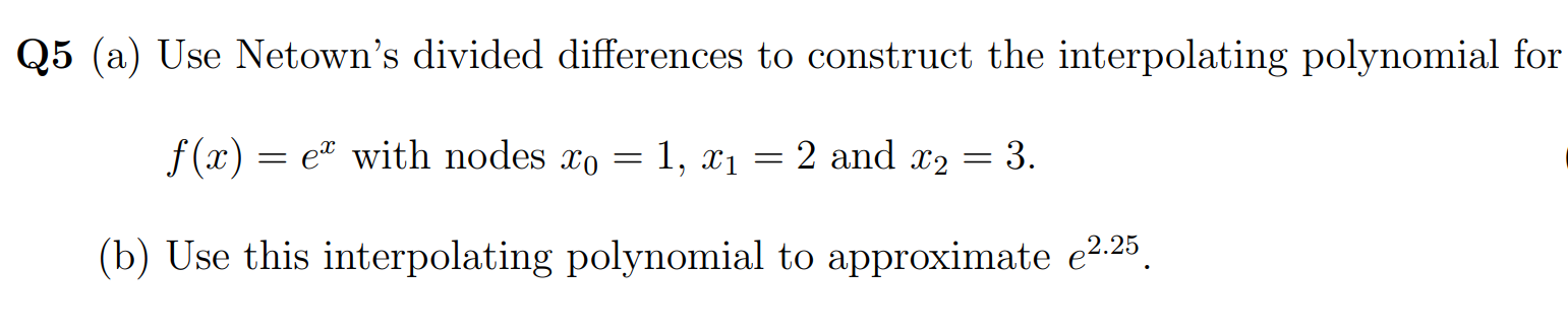 Solved Q6 (a) Construct interpolation polynomial of degree | Chegg.com