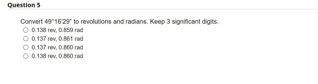 Solved Convert 49∘16′29′′ to revolutions and radians. Keep 3 | Chegg.com