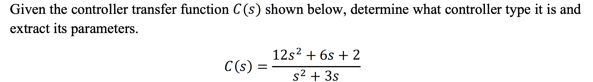 Solved Given the controller transfer function C(s) shown | Chegg.com