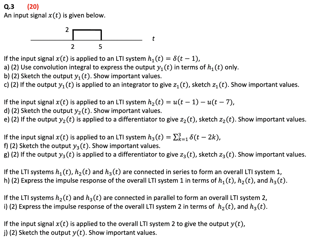 Solved Q.3 (20) An input signal x(t) is given below. If the | Chegg.com Solved Q.3 (20) An input signal x(t) is given below. If the | Chegg.com