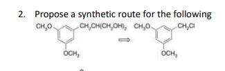 Solved 2. ﻿Propose a synthetic route for the following | Chegg.com