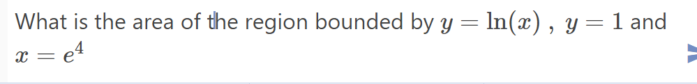 Solved What is the area of the region bounded by y=ln(x),y=1 | Chegg.com