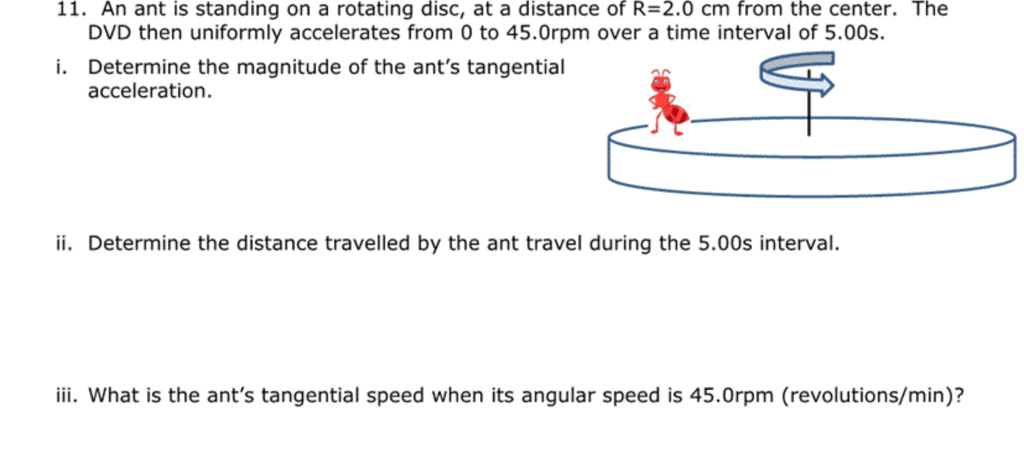 Solved 11. An ant is standing on a rotating disc, at a | Chegg.com