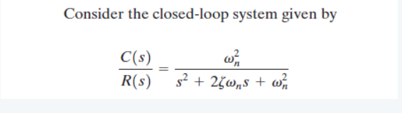 Solved Consider the closed-loop system given by C(s) R(S) w | Chegg.com