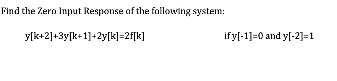 Solved Find The Zero Input Response Of The Following System 