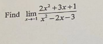 Solved Find limx→-12x2+3x+1x2-2x-3 | Chegg.com