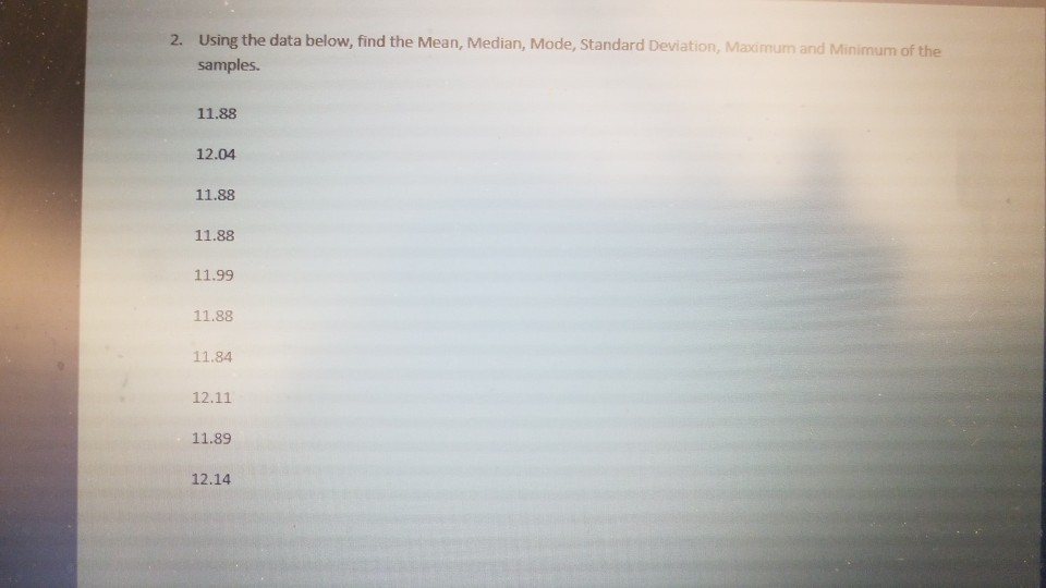 Solved Using the data below, find the Mean, Median, Mode, | Chegg.com