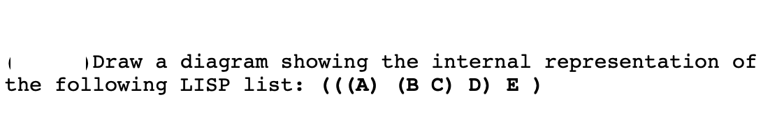 Solved Draw a diagram showing the internal representation of | Chegg.com