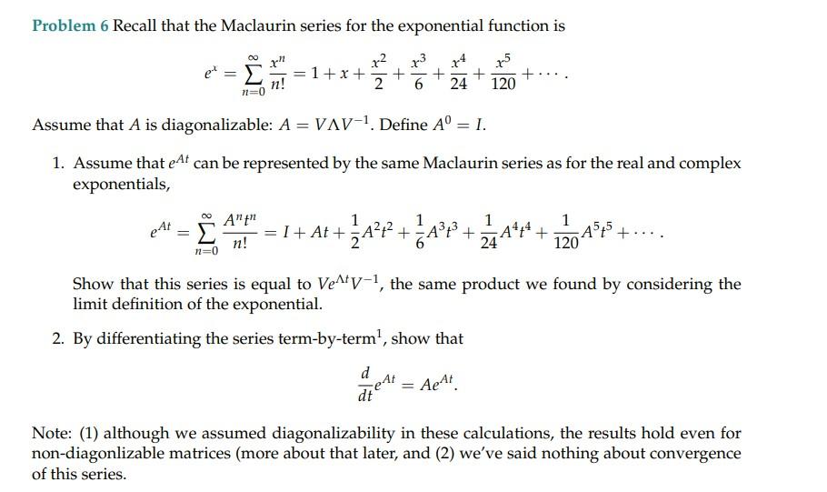 Solved Problem 6 Recall that the Maclaurin series for the | Chegg.com