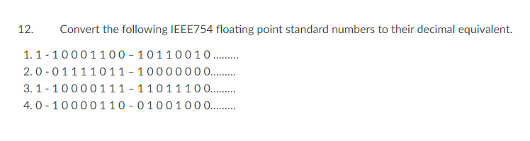 Solved 12. Convert the following IEEE754 floating point | Chegg.com