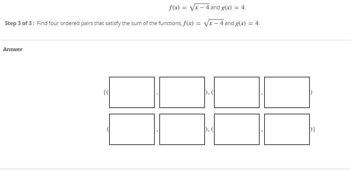 Solved f(x) = Vx- 4 and g(x) = 4. Step 3 of 3 : Find four | Chegg.com