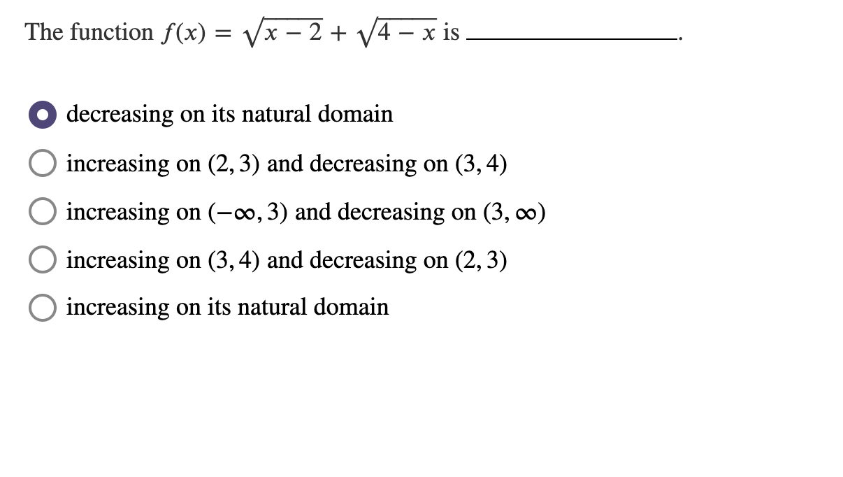 Solved function f(x)=x−2+4−x is decreasing on its natural | Chegg.com