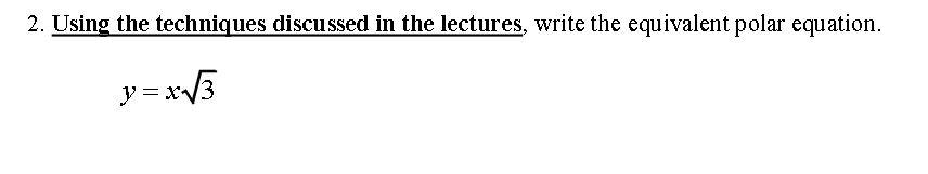 Solved 2. Using the techniques discussed in the lectures, | Chegg.com