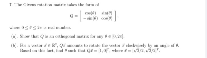 Solved 7. The Givens rotation matrix takes the form of I | Chegg.com