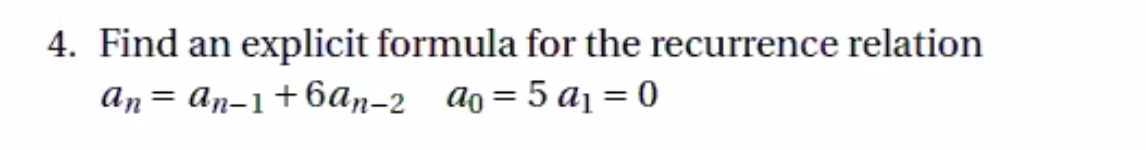 Solved 4. Find an explicit formula for the recurrence | Chegg.com