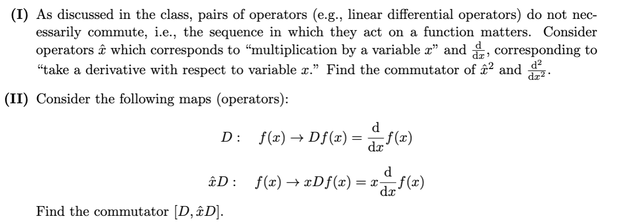 Solved (I) ﻿As discussed in the class, pairs of operators | Chegg.com