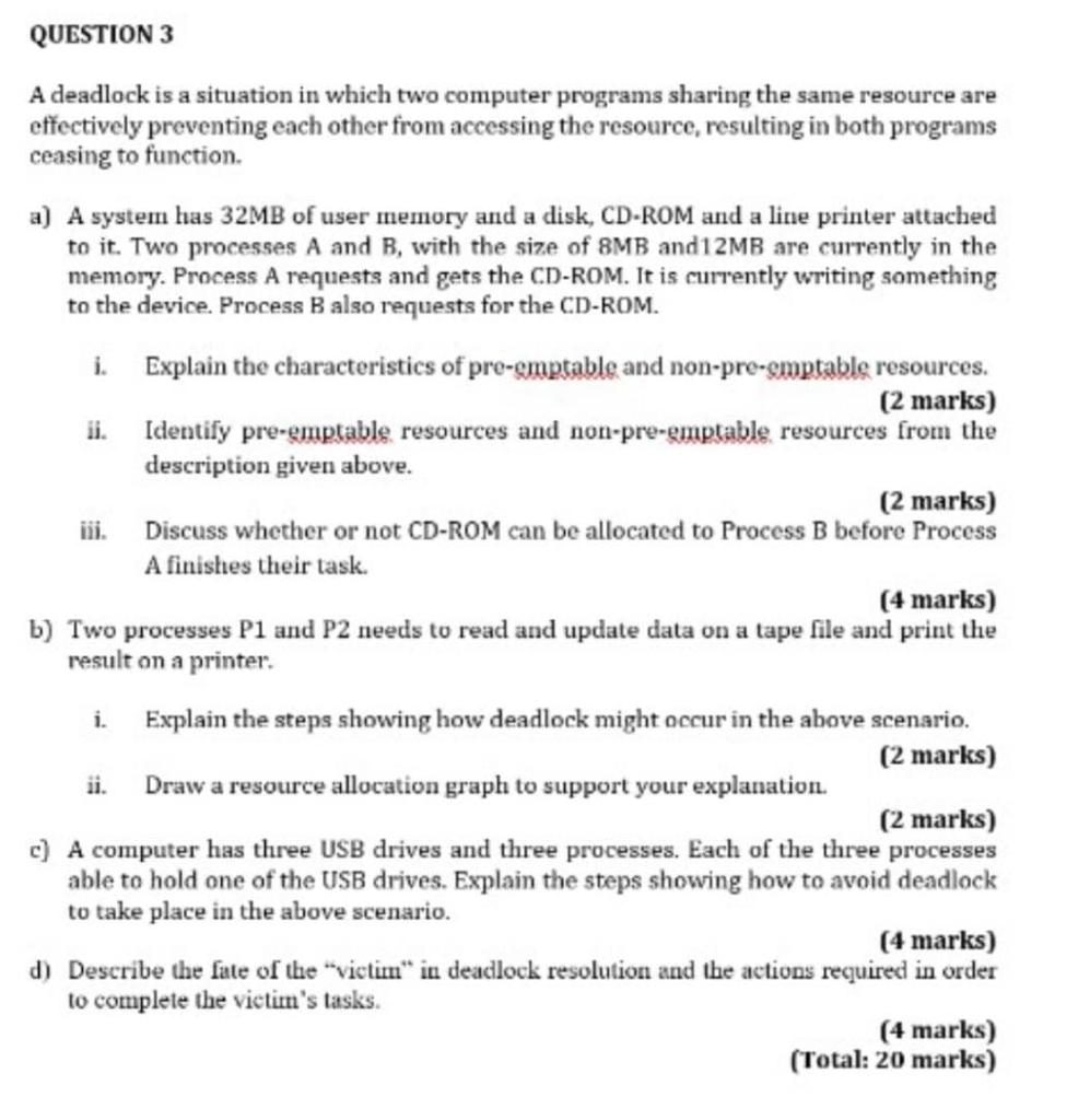 Solved QUESTION 3 A deadlock is a situation in which two | Chegg.com