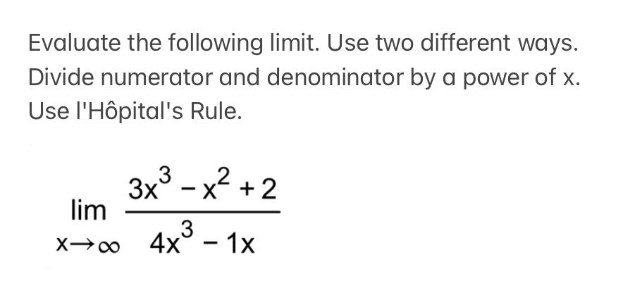 Solved Evaluate the following limit. Use two different ways. | Chegg.com