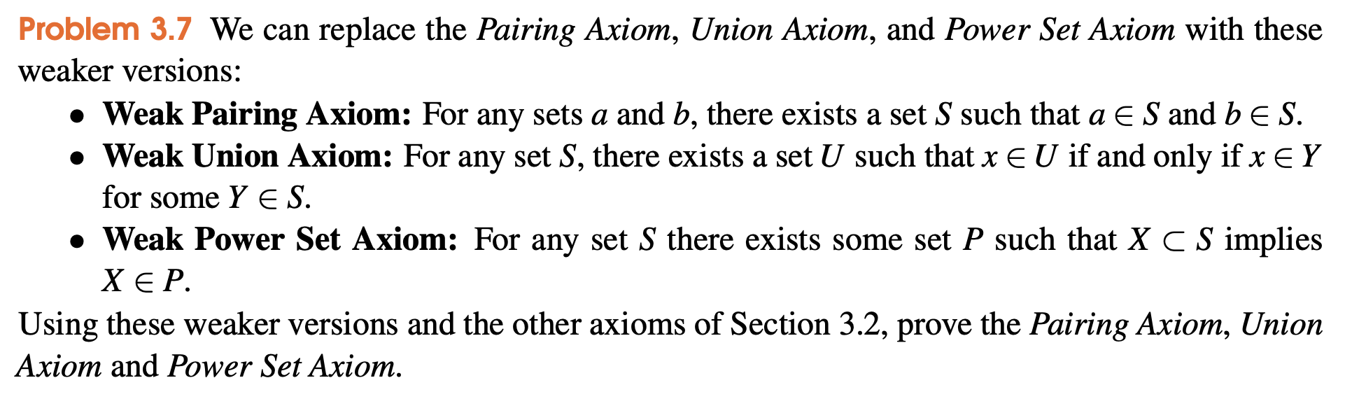 Existence Axiom: A set exists. • Extensionality | Chegg.com