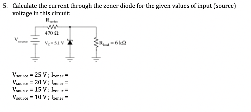 Solved 5. Calculate the current through the zener diode for | Chegg.com