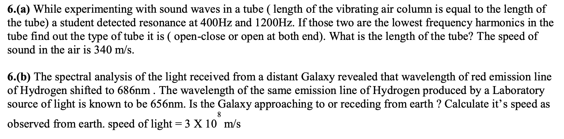 Solved 6.(a) While experimenting with sound waves in a tube | Chegg.com
