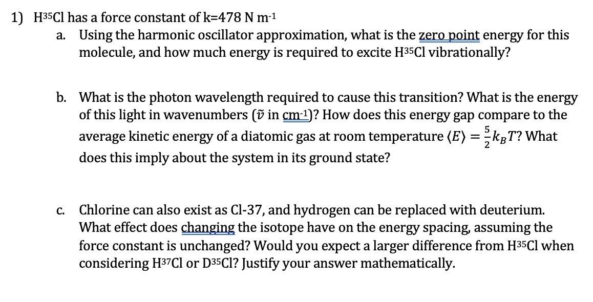 Solved 1) H35Cl has a force constant of k=478 N m-1 a. Using | Chegg.com