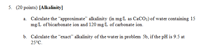 Solved 5. (20 points) [Alkalinity] a. Calculate the | Chegg.com