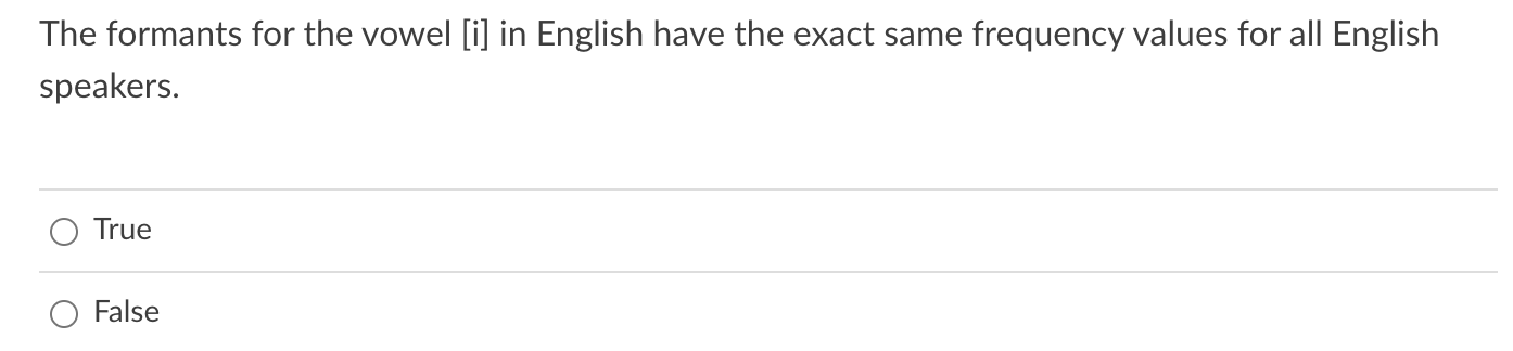 The formants for the vowel [i] ﻿in English have the | Chegg.com