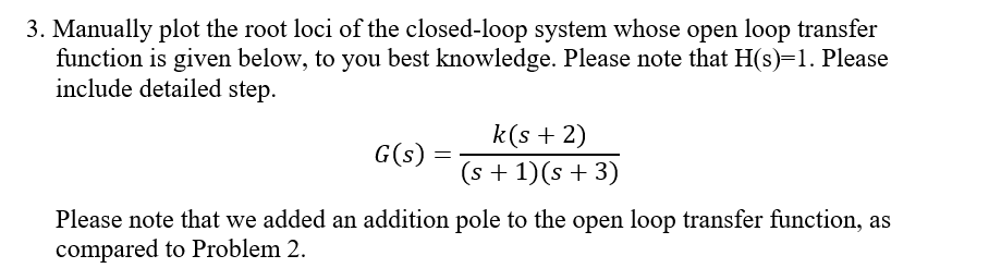 Solved 3. Manually plot the root loci of the closed-loop | Chegg.com