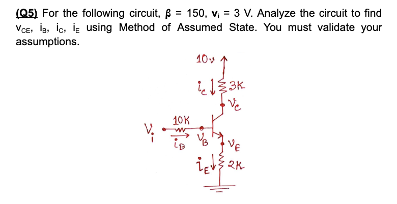 Solved (Q5) ﻿For the following circuit, β=150,vi=3V. | Chegg.com