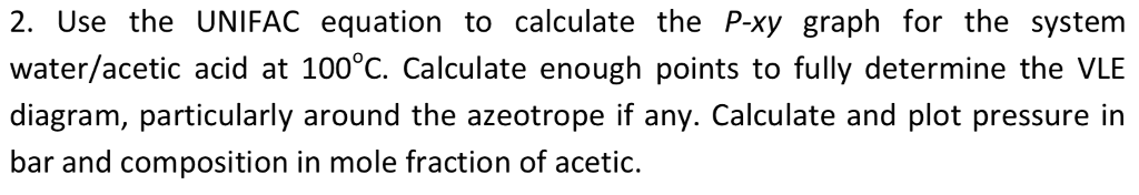 Use the UNIFAC equation to calculate the P-xy graph | Chegg.com