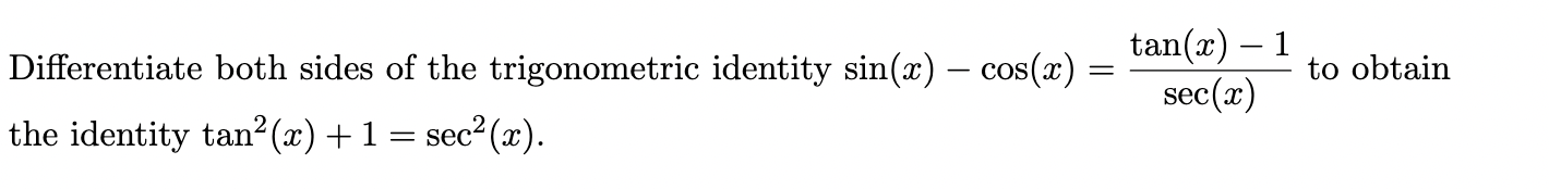 Solved Differentiate both sides of the trigonometric | Chegg.com