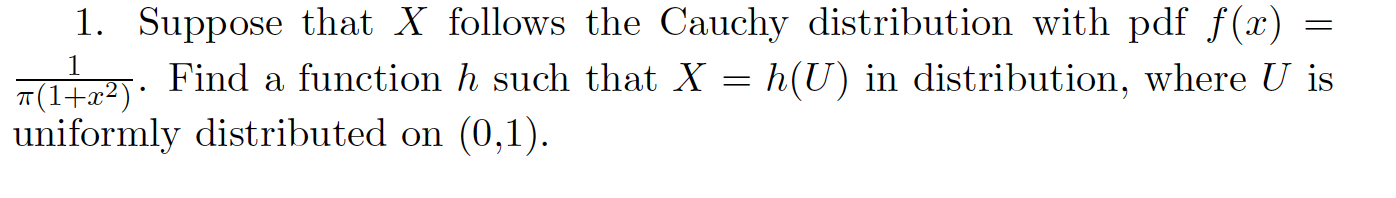 Solved 1. Suppose that X follows the Cauchy distribution | Chegg.com