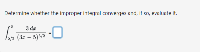 Solved Determine whether the improper integral converges | Chegg.com