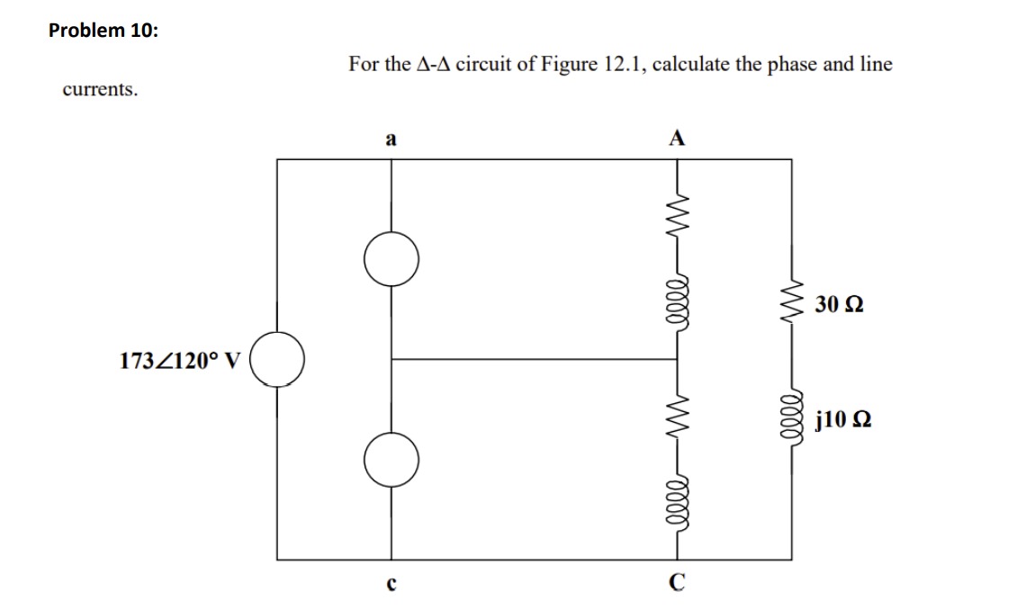 Solved Problem 10:currents.For the Δ-Δ ﻿circuit of Figure | Chegg.com