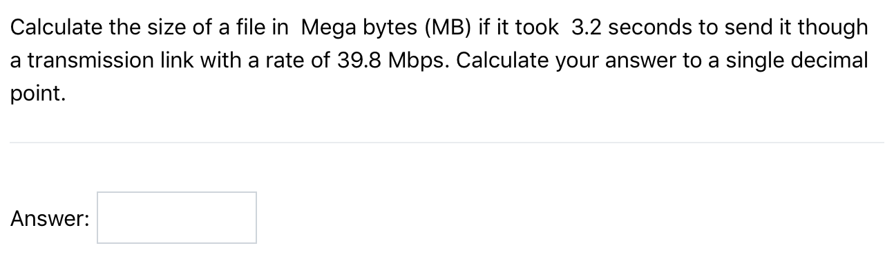 Solved Calculate the size of a file in Mega bytes (MB) if it | Chegg.com