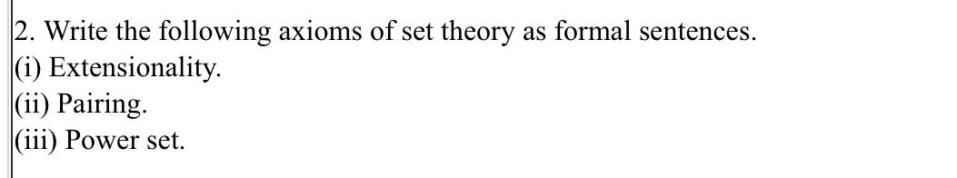 Solved 2. Write the following axioms of set theory as formal | Chegg.com