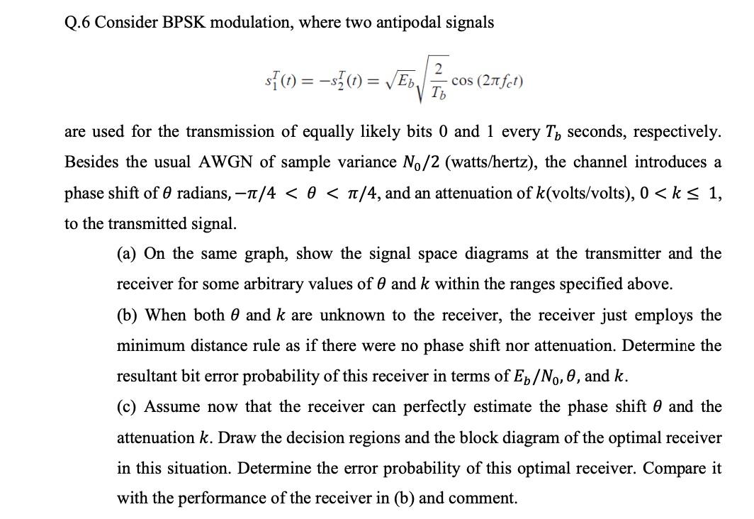 Solved Q.6 Consider BPSK modulation, where two antipodal | Chegg.com