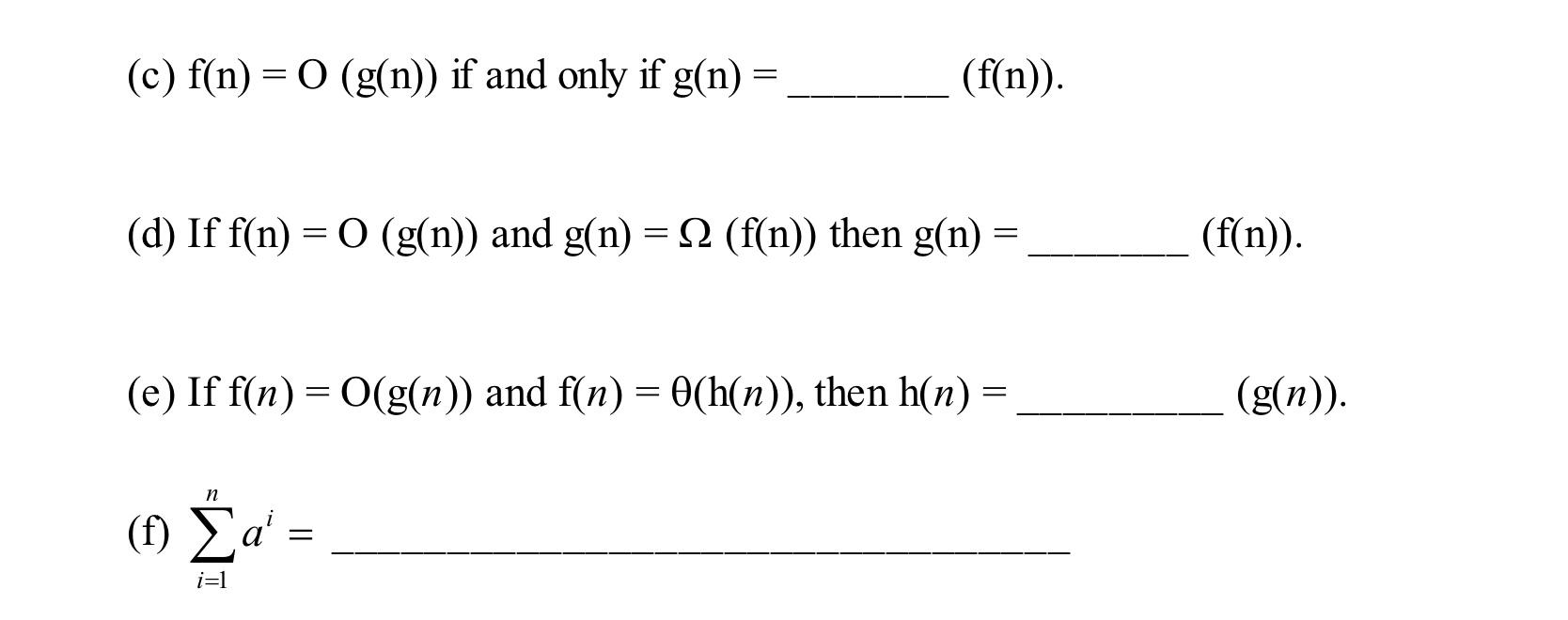 Solved (c) f(n)=O(g(n)) if and only if g(n)= (f(n)). (d) If | Chegg.com