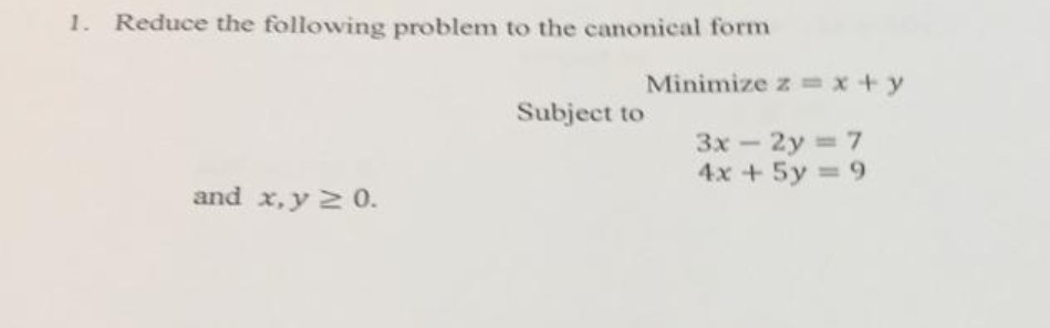 Solved 1. Reduce the following problem to the canonical form | Chegg.com