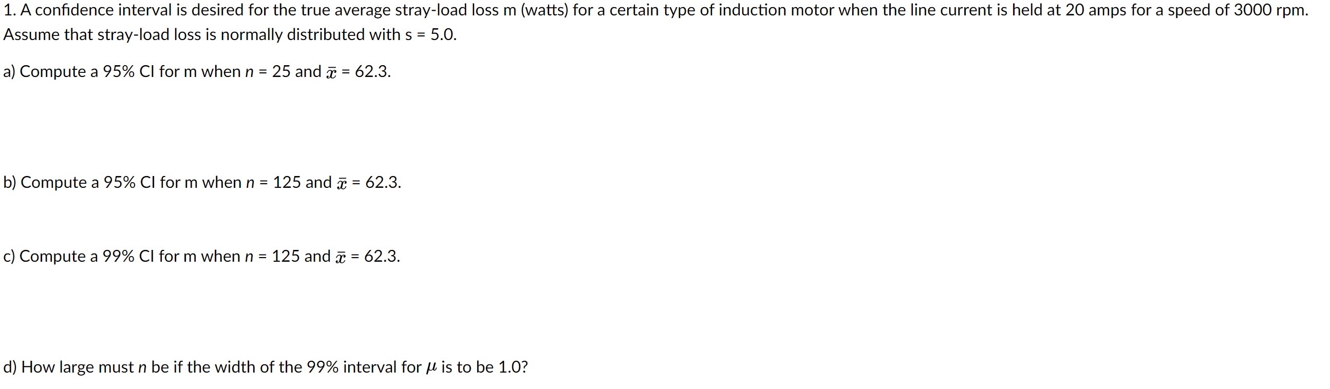 Solved 1. A confidence interval is desired for the true | Chegg.com