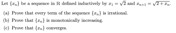 Solved Let {xn} be a sequence in R defined inductively by | Chegg.com