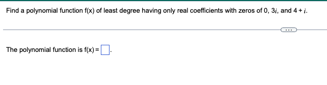 Solved Find a polynomial function f(x) of least degree | Chegg.com