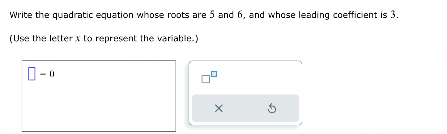 Solved Write the quadratic equation whose roots are 5 and 6 | Chegg.com