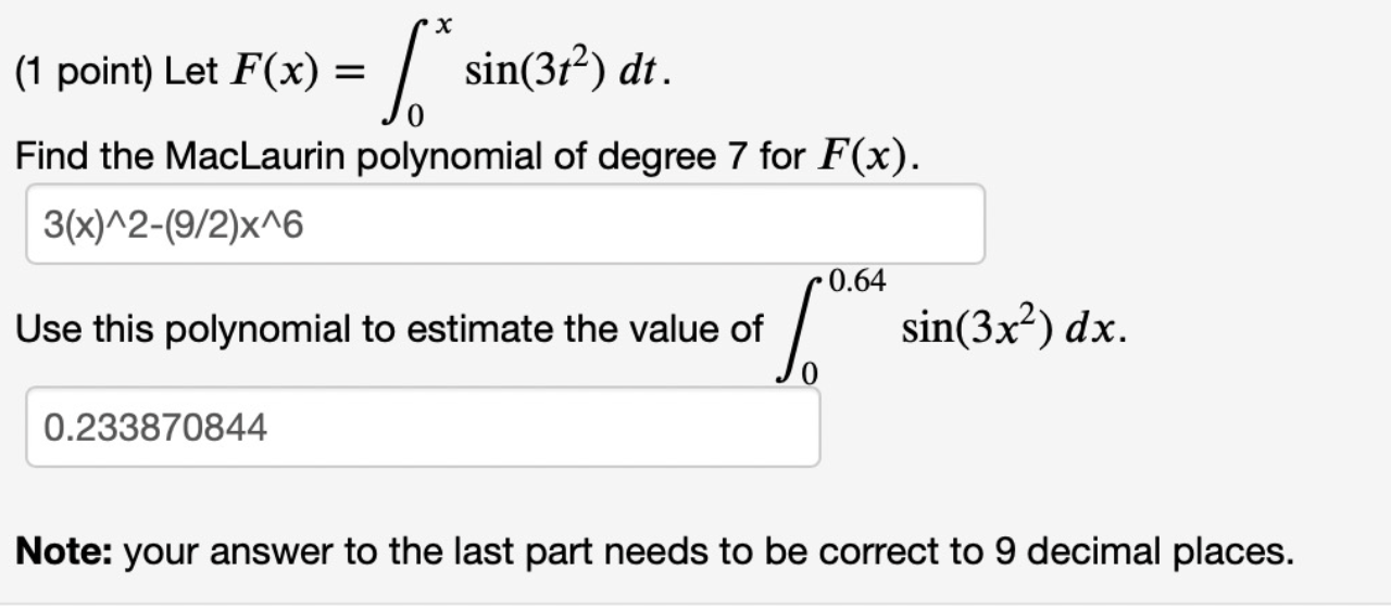 Solved (1 point) Let F(x)=∫0xsin(3t2)dt Find the MacLaurin | Chegg.com
