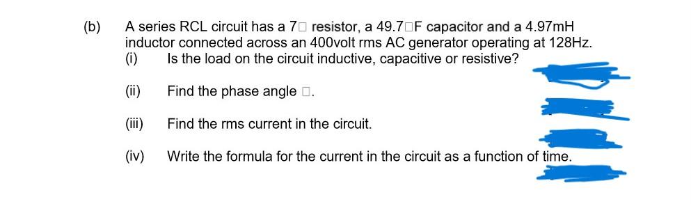 Solved (b) A series RCL circuit has a 7 resistor, a 49.7 F | Chegg.com