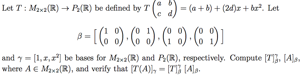 Solved a b Let T : M2x2(R) → P2(R) be defined by T = = (a + | Chegg.com