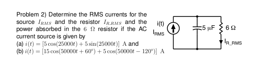 Solved Problem 2) Determine the RMS currents for the source | Chegg.com