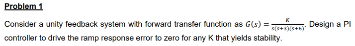 Solved Problem 1Consider a unity feedback system with | Chegg.com